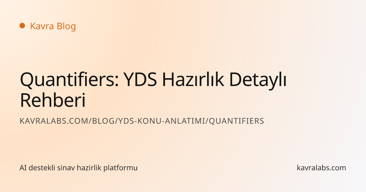 Quantifiers: YDS Hazırlık Detaylı Rehberi | Kavra